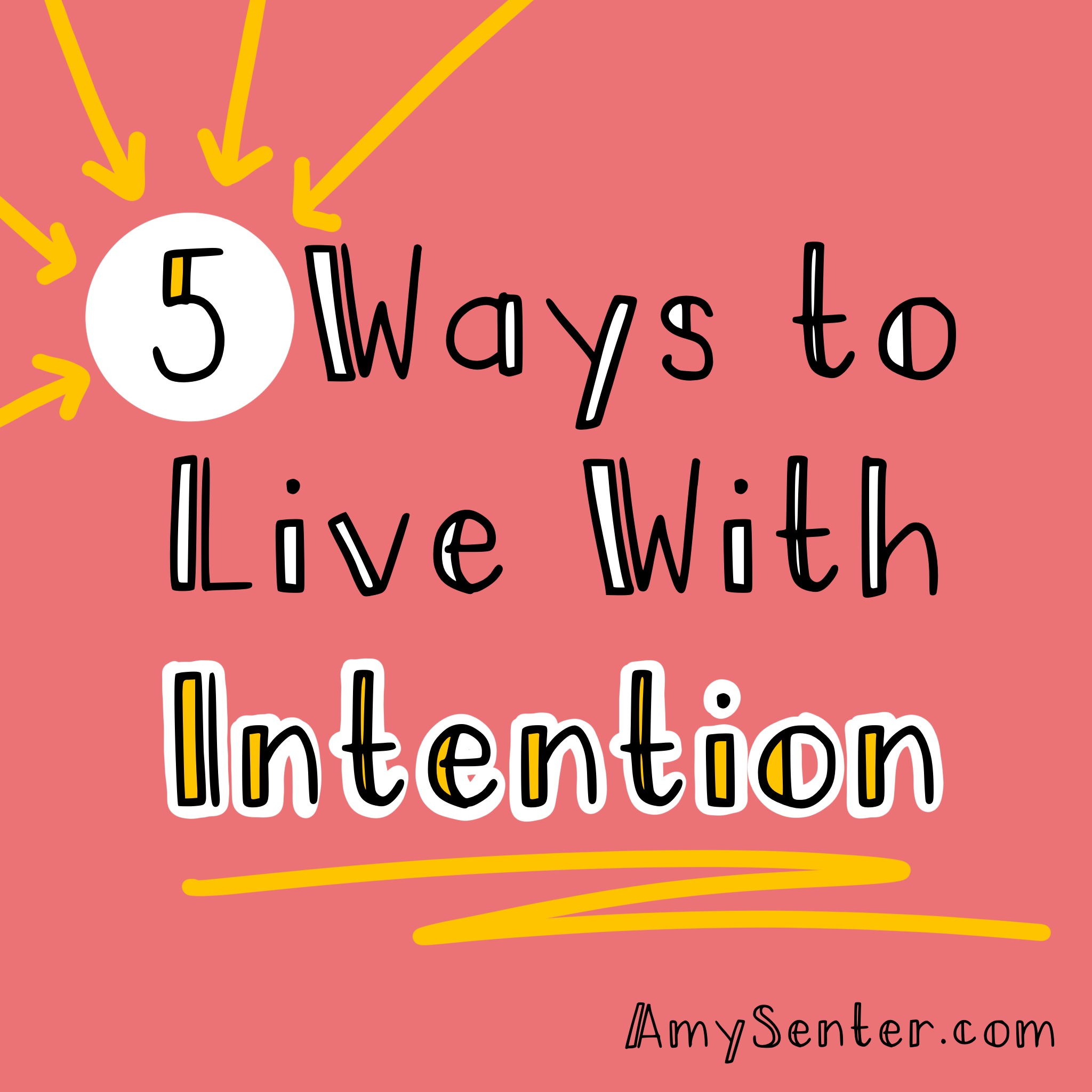 5 Ways to Live Intentionally | Intentional Christian Living, LLC