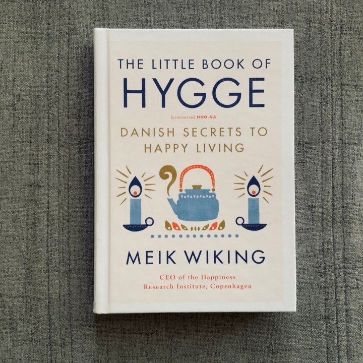 How to Become a Happy Person From “The Little Book of Hygge”